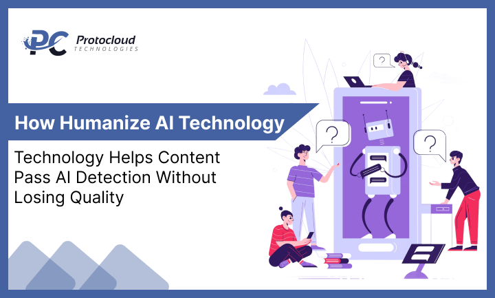 How Humanize AI Technology Helps Content Pass AI Detection Without ...